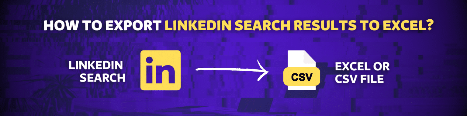 How To Export Linkedin Search Results To Excel in 2025?