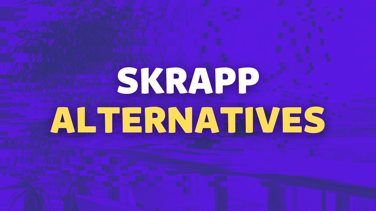 11+ Best Skrapp Alternatives & Competitors [Free & Paid]