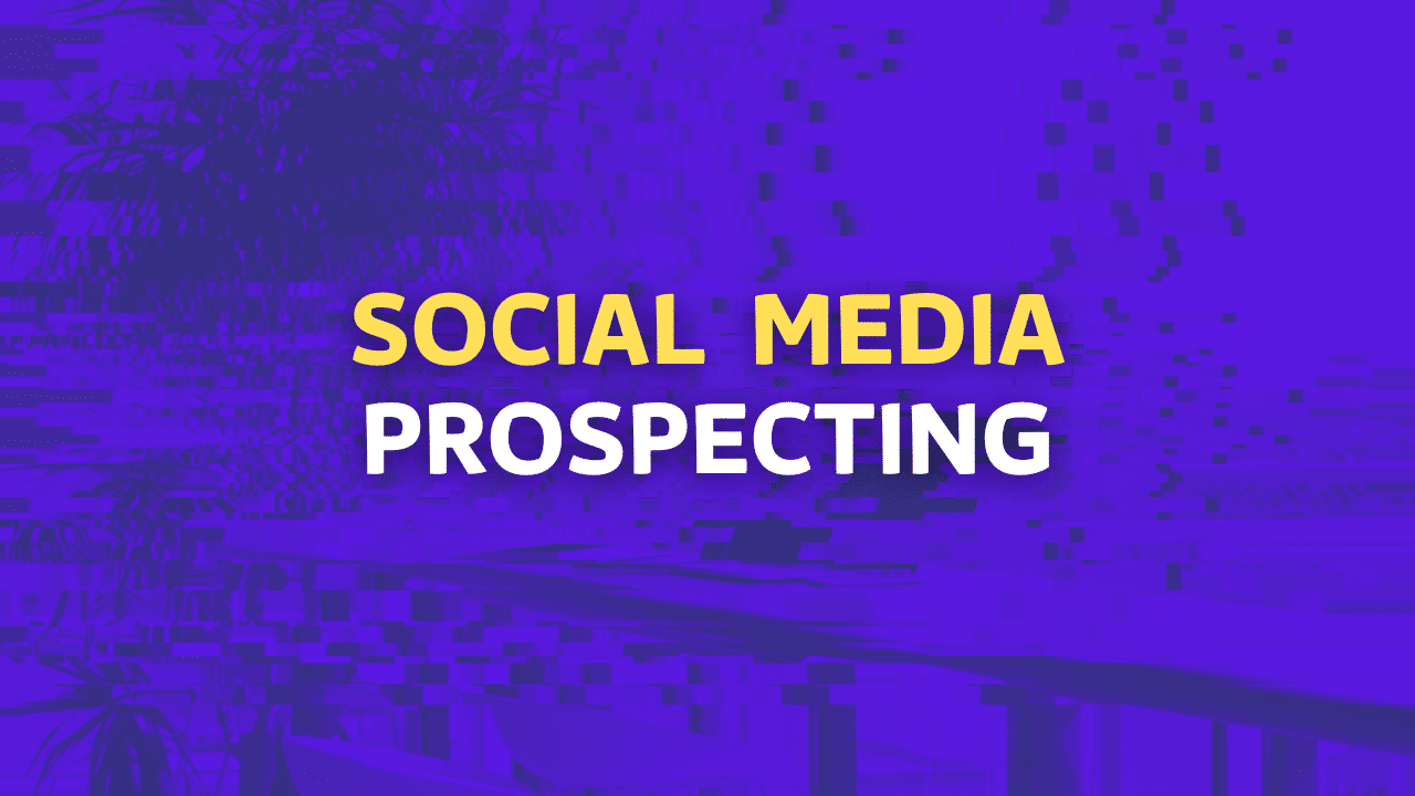 - Social Media Prospecting: Dos and Donts