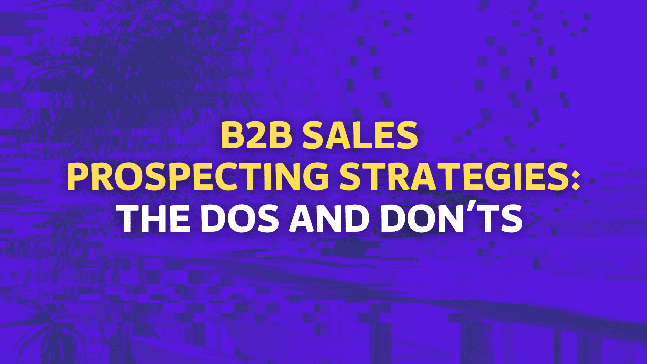 - B2B Sales Prospecting: Winning Clients with Structured Strategies