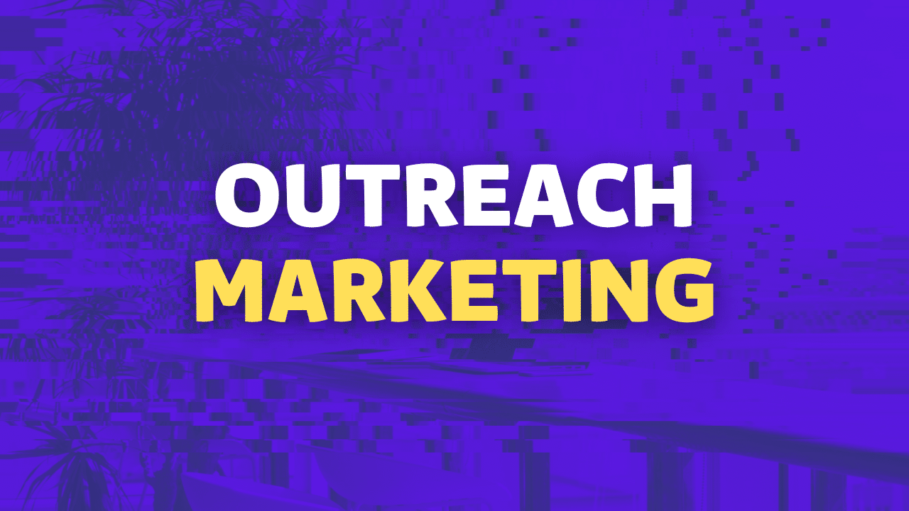 The 4 Best Outreach Marketing Tactics & Examples For 2025