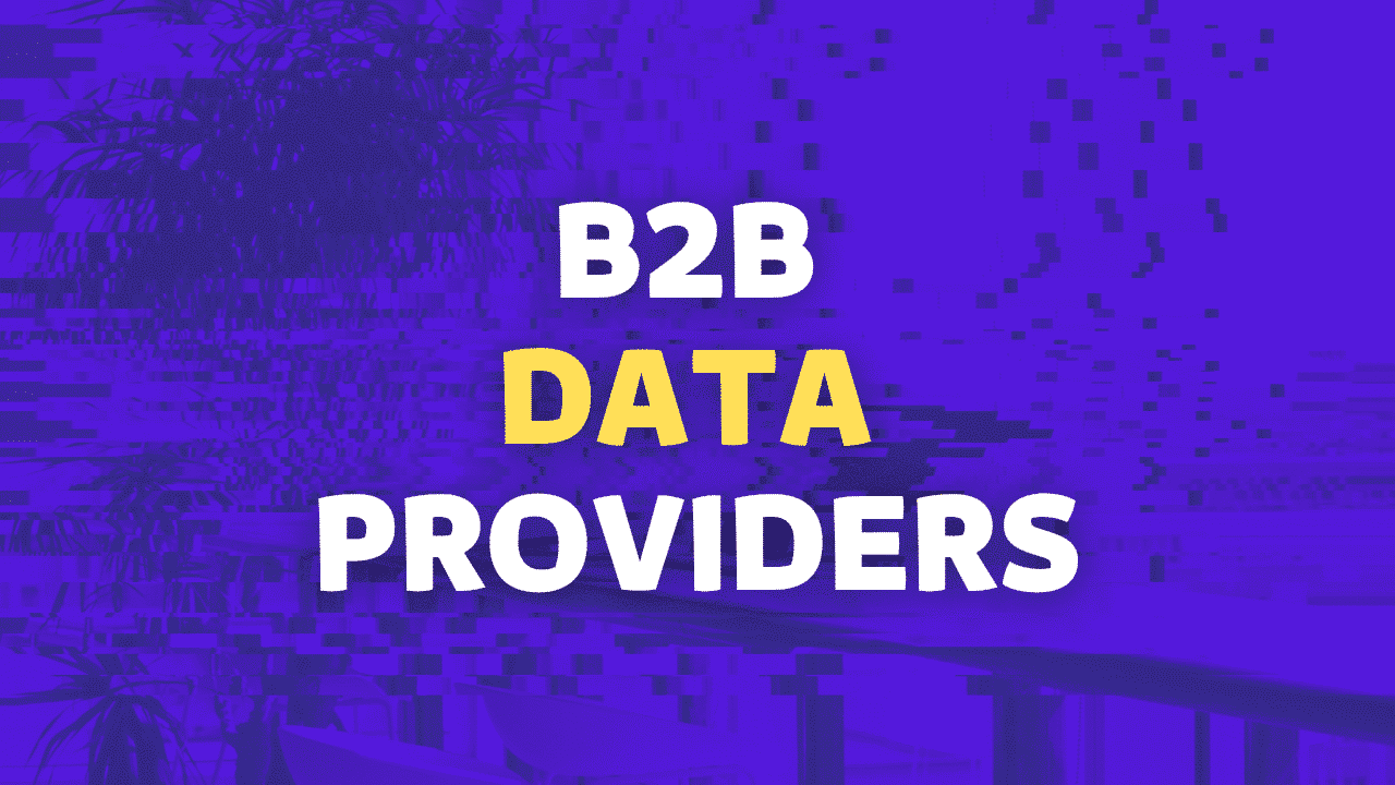 Top 16 B2B Data Providers: Choose the Best One in 2025